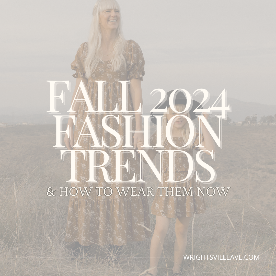 Fall 2024 fashion trends & how to wear them now – Wrightsville Ave Boutique